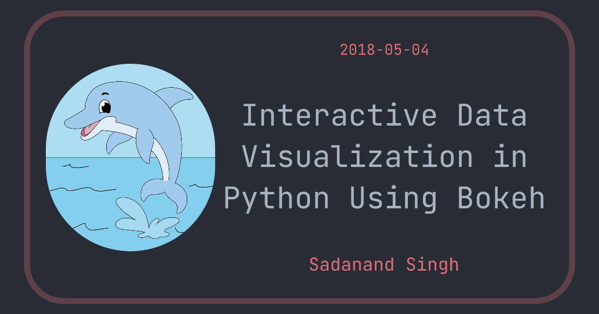 Interactive Data Visualization in Python Using Bokeh - reckoning.dev