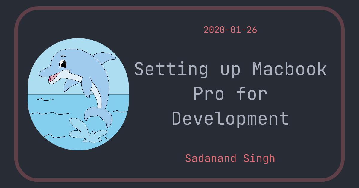 Setting up Macbook Pro for Development - reckoning.dev
